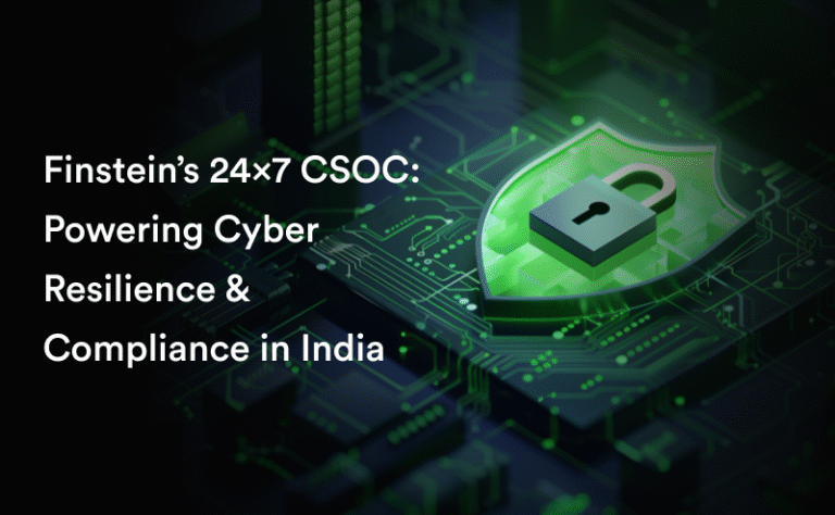 Finstein’s 24×7 CSOC: Powering Cyber Resilience & Compliance in India ...
