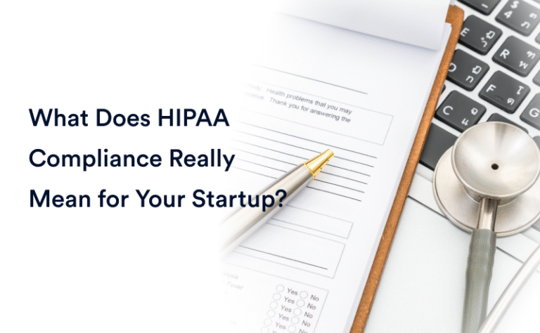 What Does HIPAA Compliance Really Mean for Your Startup? – Blogs